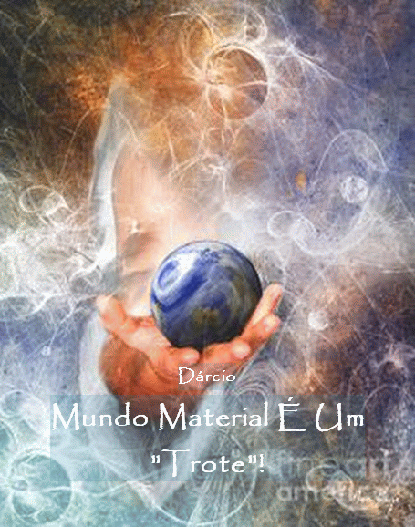Mundo Material É Um "Trote"! - Facho de Luz